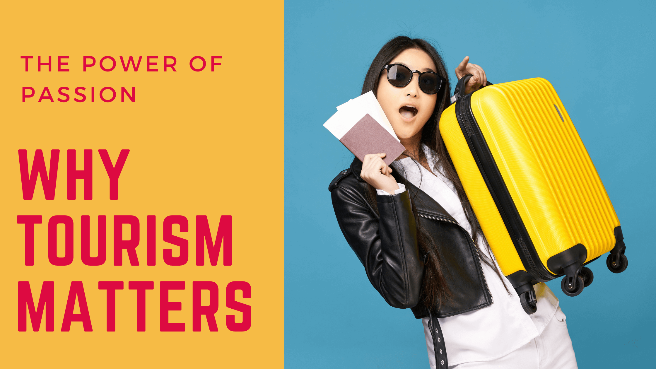 Passionate About Tourism and Why Traveling Matters in Todays World ...